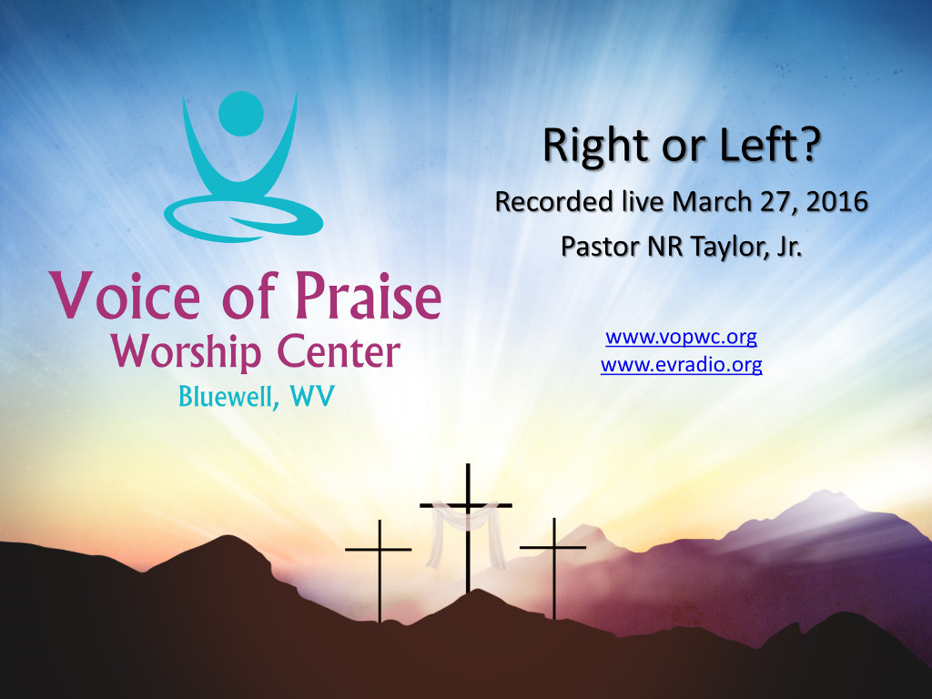 Right or Left - Voice Of Praise Worship Center