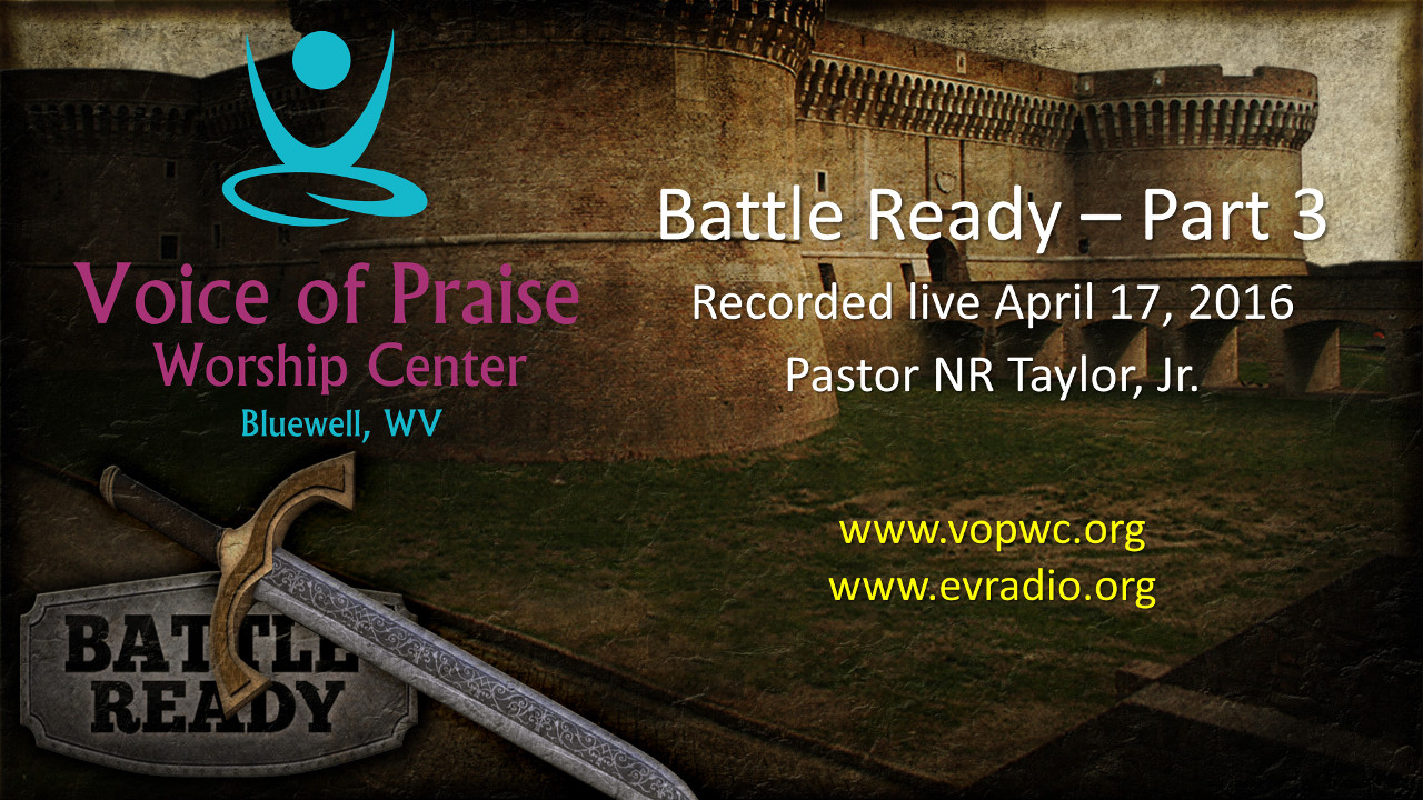 Battle Ready - Part 3 - Voice Of Praise Worship Center