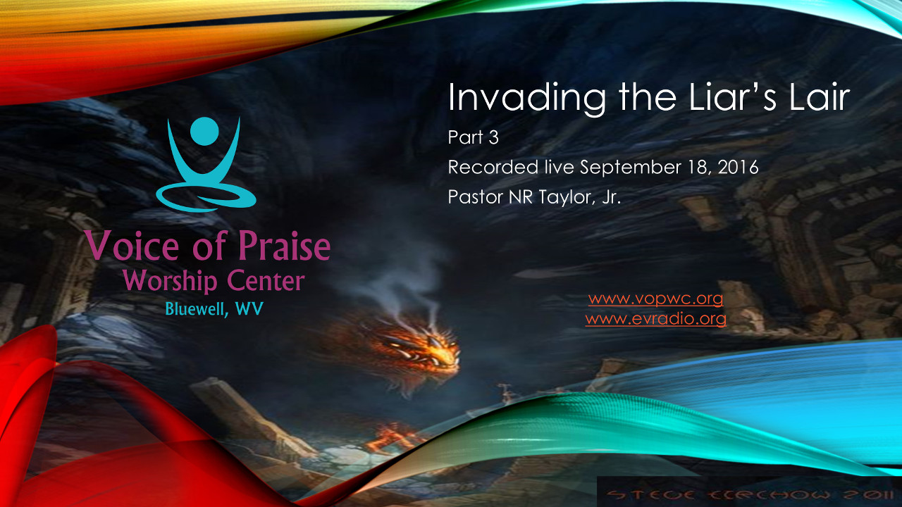 Invading the Liar's Lair - Part 3 - Voice Of Praise Worship Center