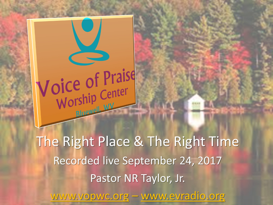 The Right Place & The Right Time - Voice Of Praise Worship Center