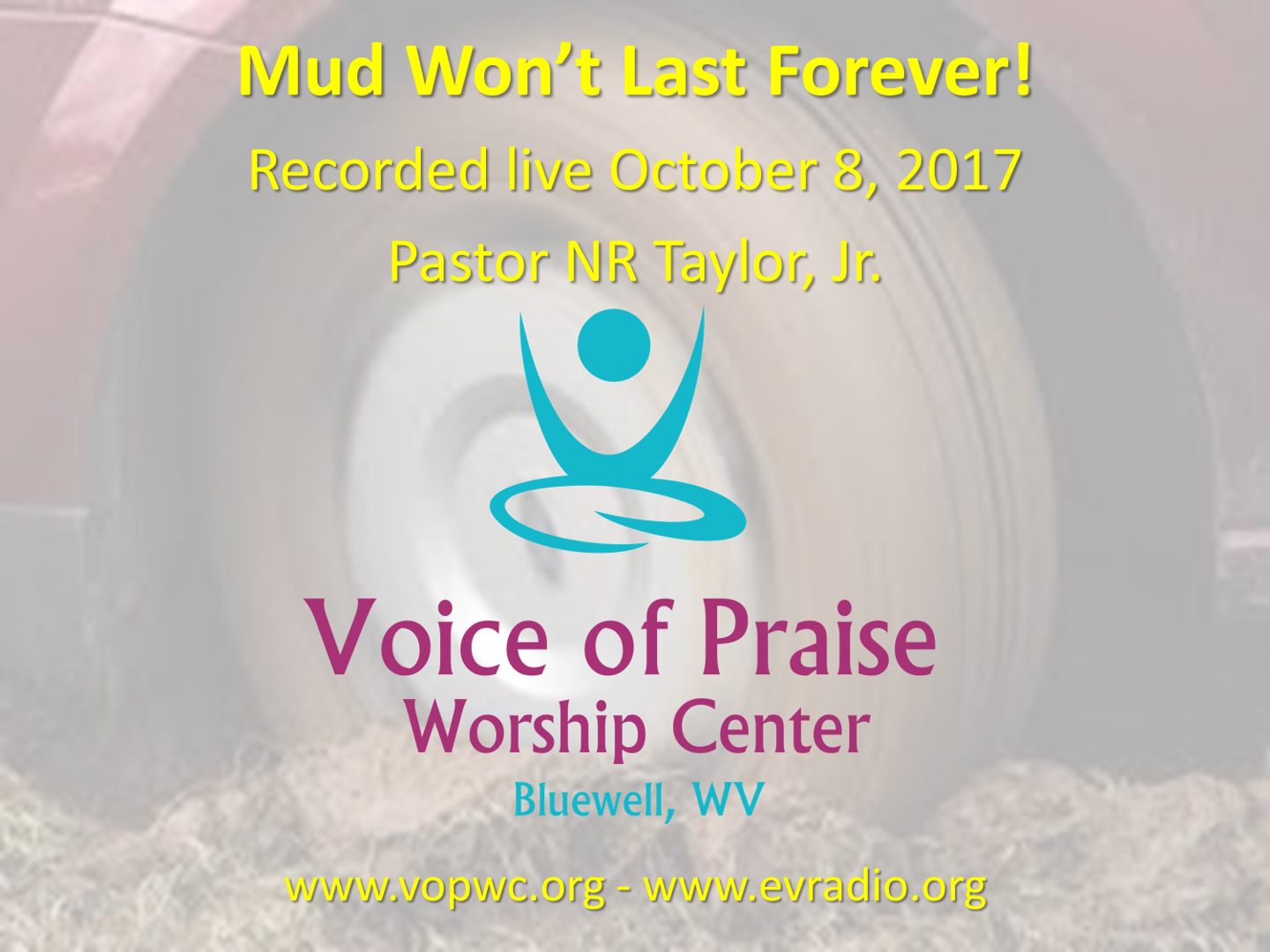 Mud Won’t Last Forever! - Voice Of Praise Worship Center